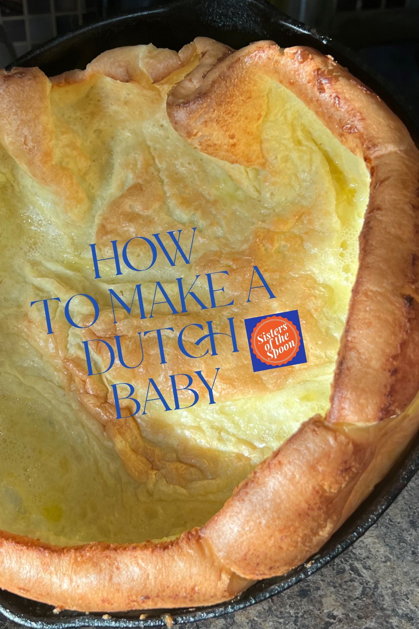 Recipes for Easy to Bake Dutch Baby - Sisters of the Spoon